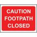 1050 X 750mm Temporary Sign - Caution Footpath Closed | SLBY419452